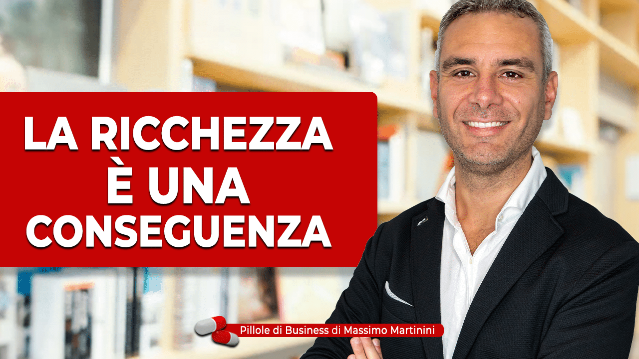 La ricchezza è una conseguenza