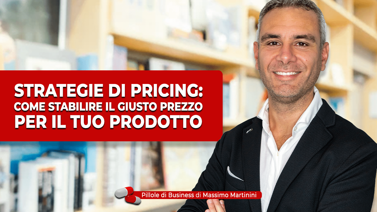 Strategie di pricing: come stabilire il giusto prezzo per il tuo prodotto